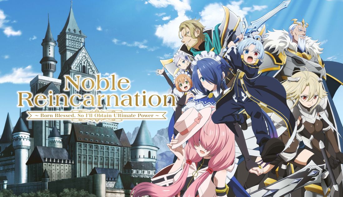 Noble Reincarnation: Born Blessed, So I'll Obtain Ultimate Power ...