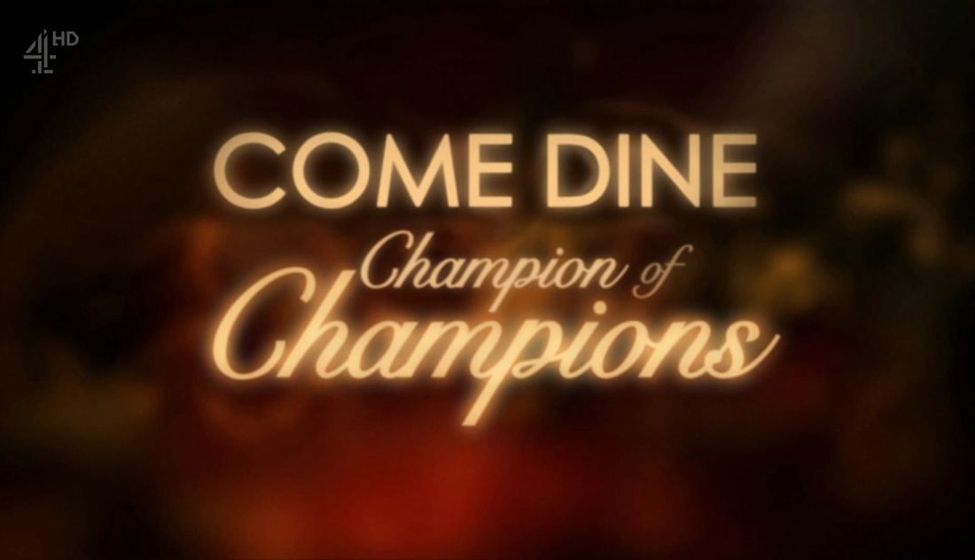 Come Dine Champion of Champions - Season 1 Episode 19: Episode 19