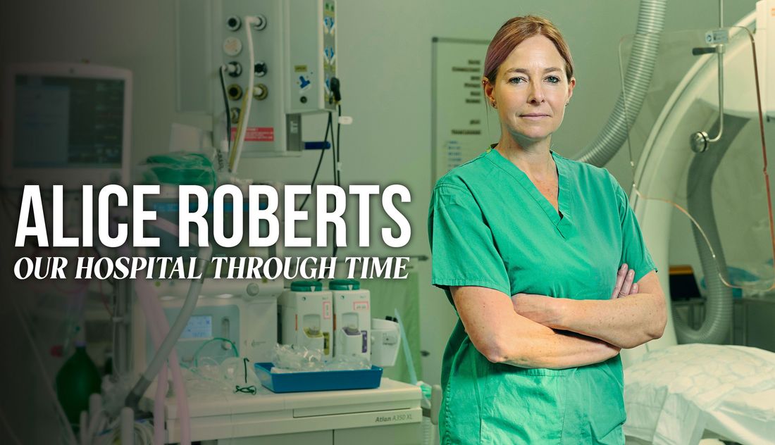 Alice Roberts: Our Hospital Through Time Season 1 | Where to Watch ...