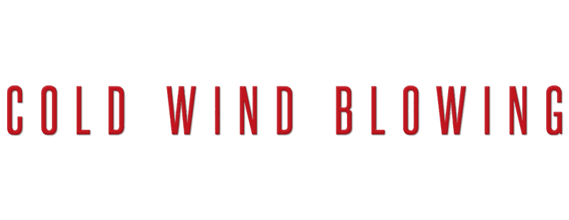 Cold Wind Blowing | Where to Stream & Watch Online?